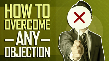 How to Overcome Any Objection - CCSalesPro