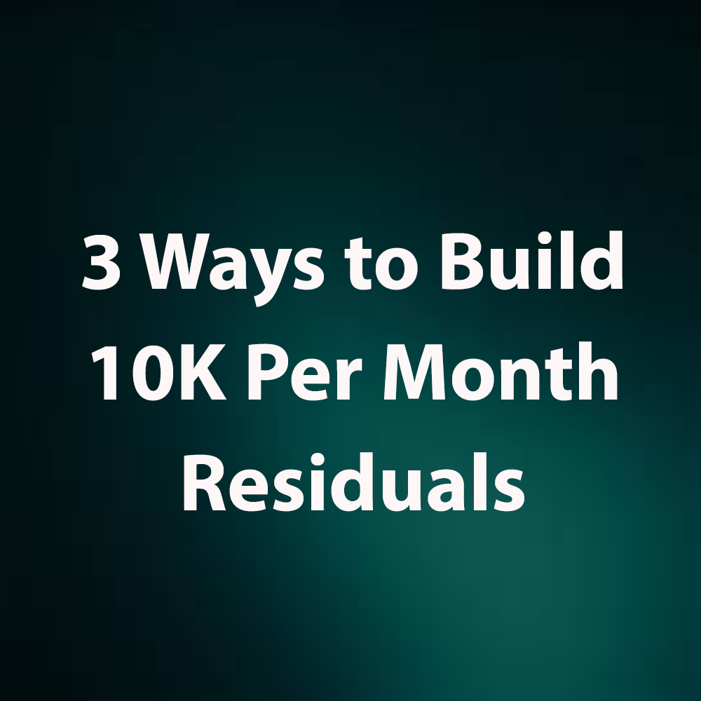 3 Ways to Build 10K Per Month Residuals - CCSalesPro
