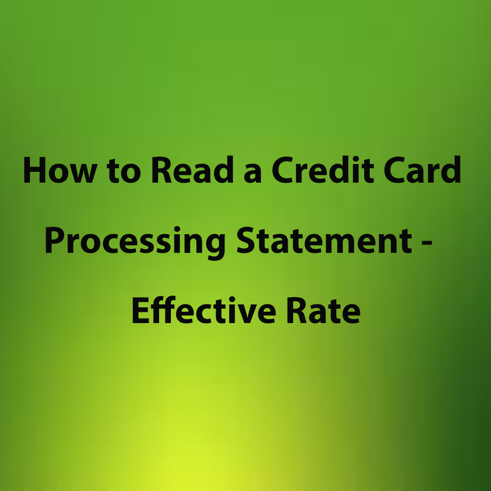How to Read a Credit Card Processing Statement – Effective Rate ...