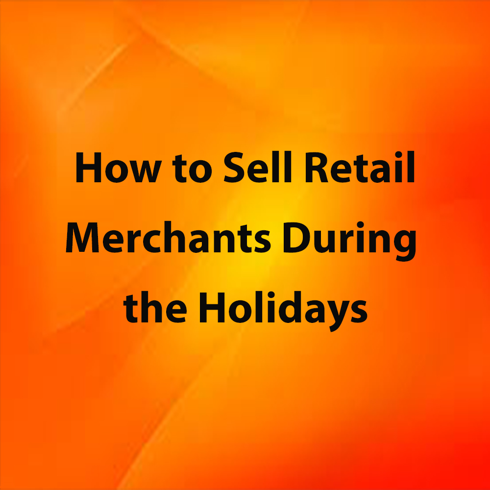 How to Sell Retail Merchants During the Holidays - CCSalesPro